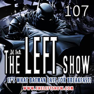 #107 – The LEFT Show – Something Witty Here | The LEFT Show